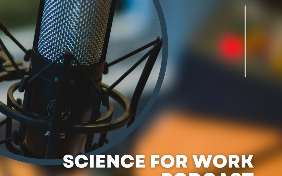 ScienceforWork Podcast • ScienceForWork